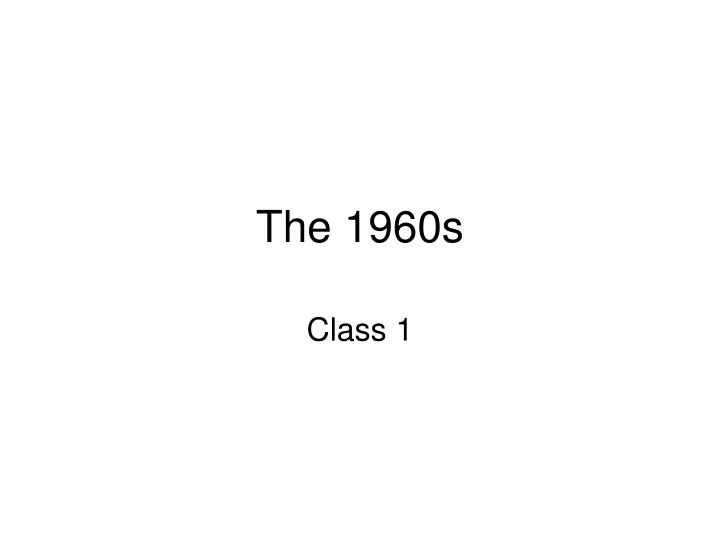 PPT - The 1960s PowerPoint Presentation, free download - ID:6771471