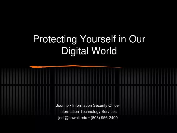 PPT - Protecting Yourself in Our Digital World PowerPoint Presentation ...