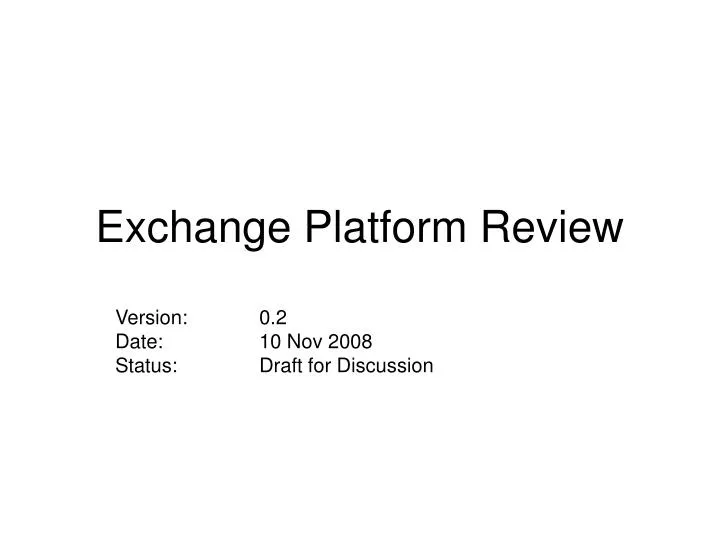 PPT - Exchange Platform Review PowerPoint Presentation, free download ...