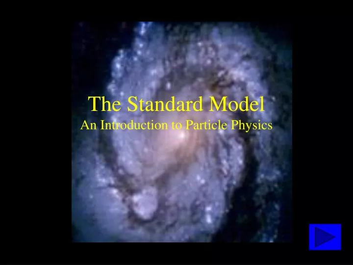PPT - The Standard Model An Introduction to Particle Physics PowerPoint ...
