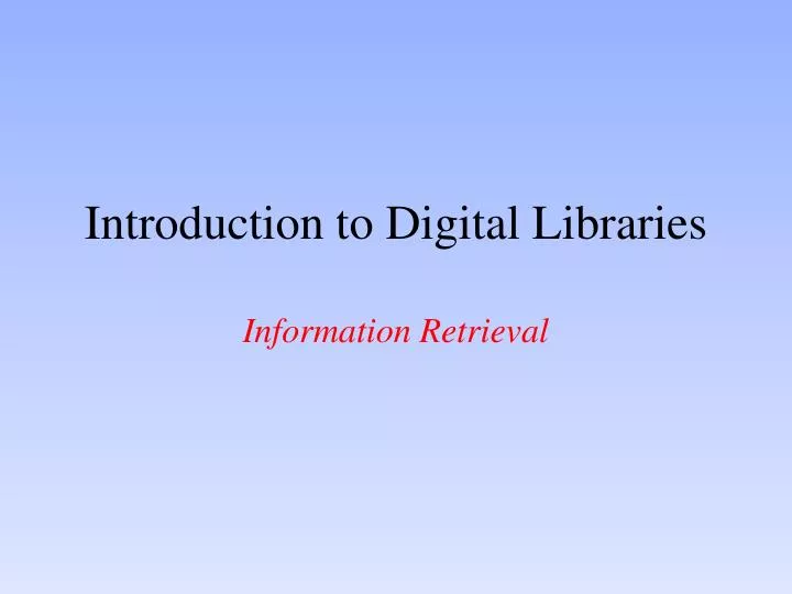 PPT - Introduction to Digital Libraries Information Retrieval ...