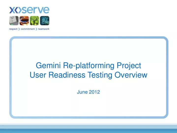 PPT - Gemini Re-platforming Project User Readiness Testing Overview ...