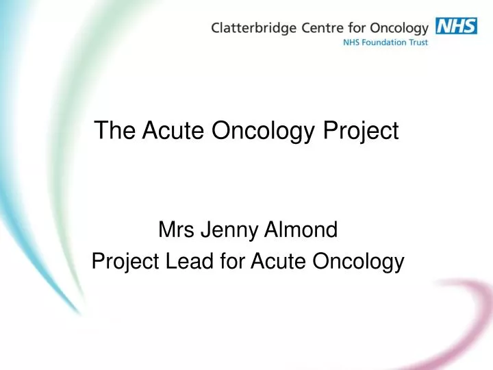 PPT - The Acute Oncology Project PowerPoint Presentation, free download ...