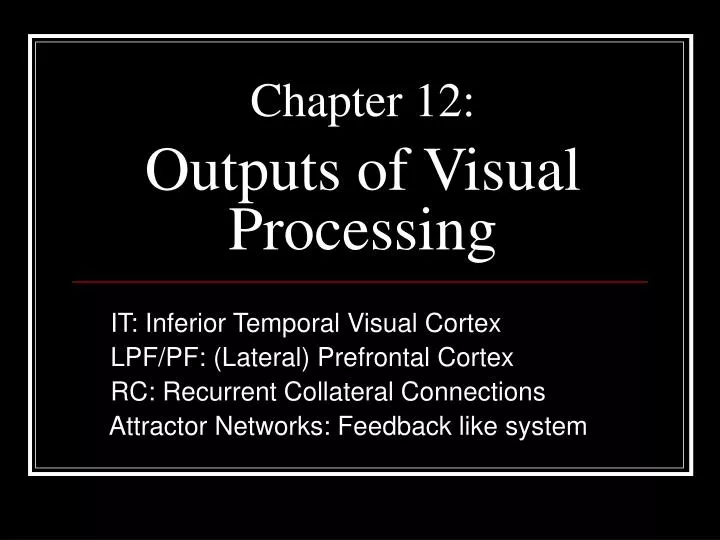PPT - Chapter 12: Outputs of Visual Processing PowerPoint Presentation ...