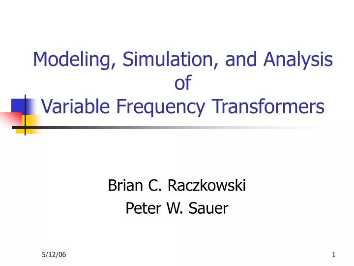 PPT - Modeling, Simulation, and Analysis of Variable Frequency Transformers PowerPoint ...