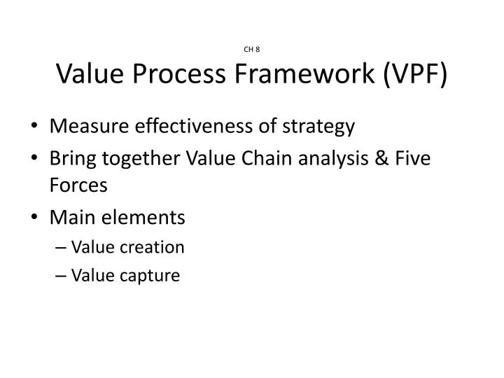 PPT - CH 8 Value Process Framework (VPF) PowerPoint Presentation, free ...