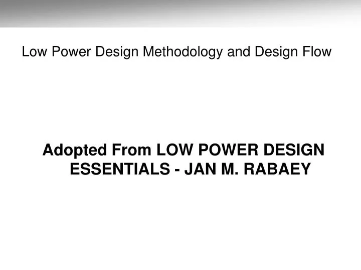 PPT - Low Power Design Methodology and Design Flow PowerPoint ... PPT - Low Power Design Methodology and Design Flow PowerPoint ...
