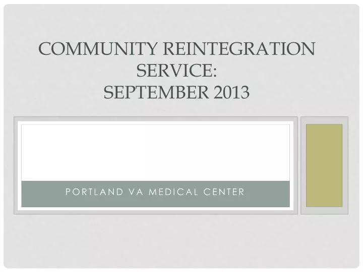 PPT - Community Reintegration Service: September 2013 PowerPoint Presentation - ID:6777491