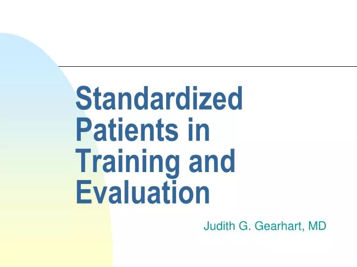 PPT - Standardized Patients in Training and Evaluation PowerPoint ...