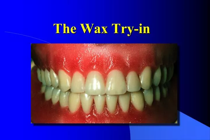 PPT - The Wax Try-in PowerPoint Presentation, free download - ID:6779063