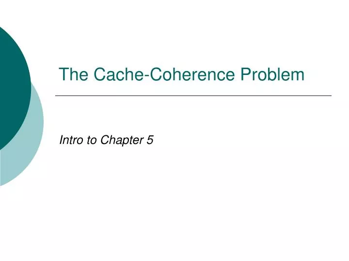 PPT - The Cache-Coherence Problem PowerPoint Presentation, free ...