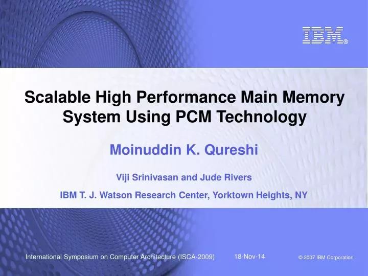 PPT - Scalable High Performance Main Memory System Using PCM Technology ...