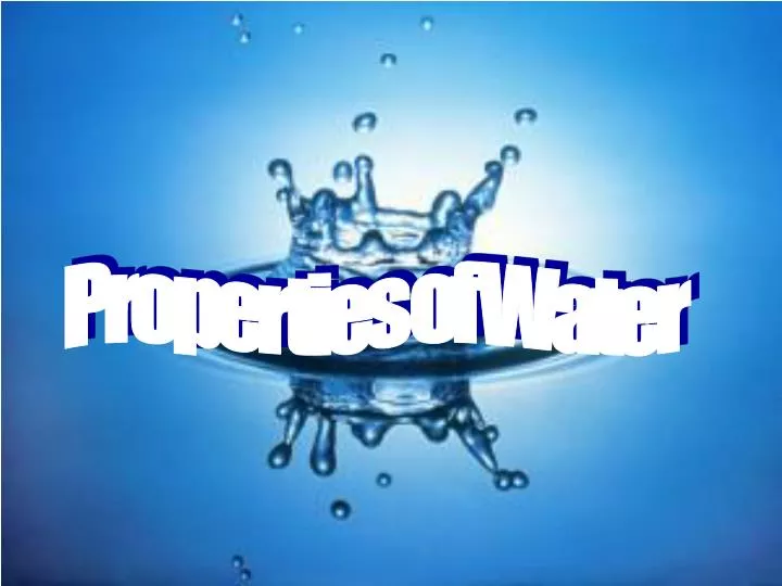 PPT - Properties of Water PowerPoint Presentation, free download - ID ...