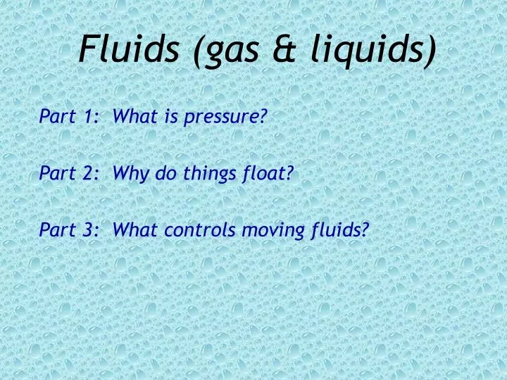 PPT - Fluids (gas & liquids) PowerPoint Presentation, free download ...