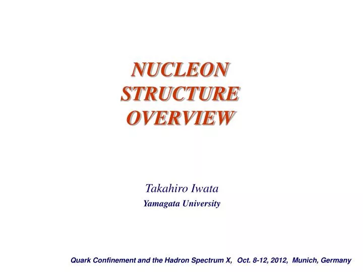 PPT - NUCLEON STRUCTURE OVERVIEW PowerPoint Presentation, free download ...