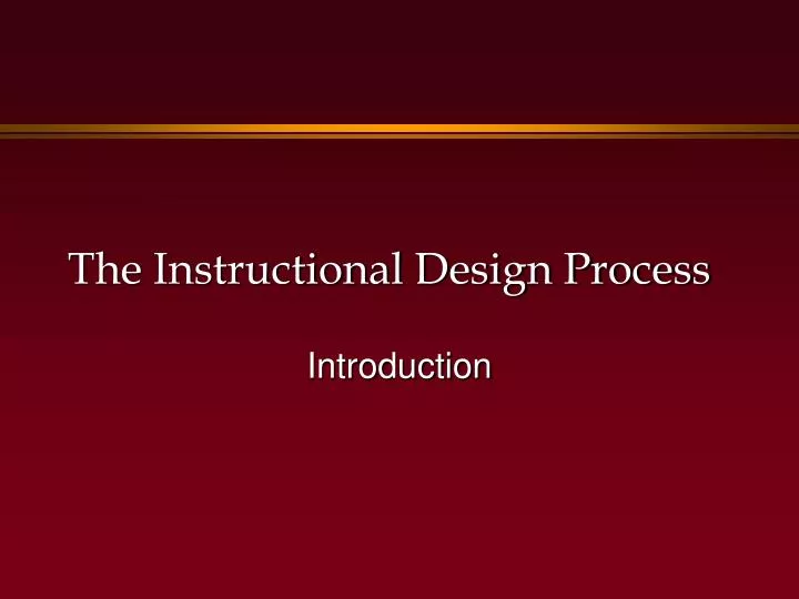 PPT - The Instructional Design Process PowerPoint Presentation, free ...
