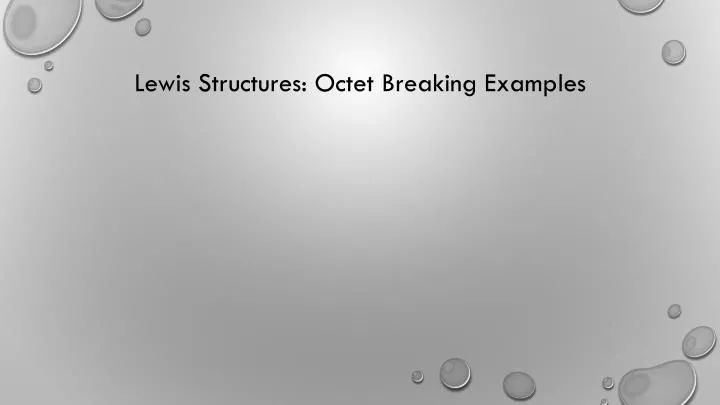 PPT - Lewis Structures: Octet Breaking Examples PowerPoint Presentation ...