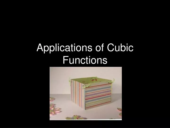 PPT - Applications of Cubic Functions PowerPoint Presentation, free ...