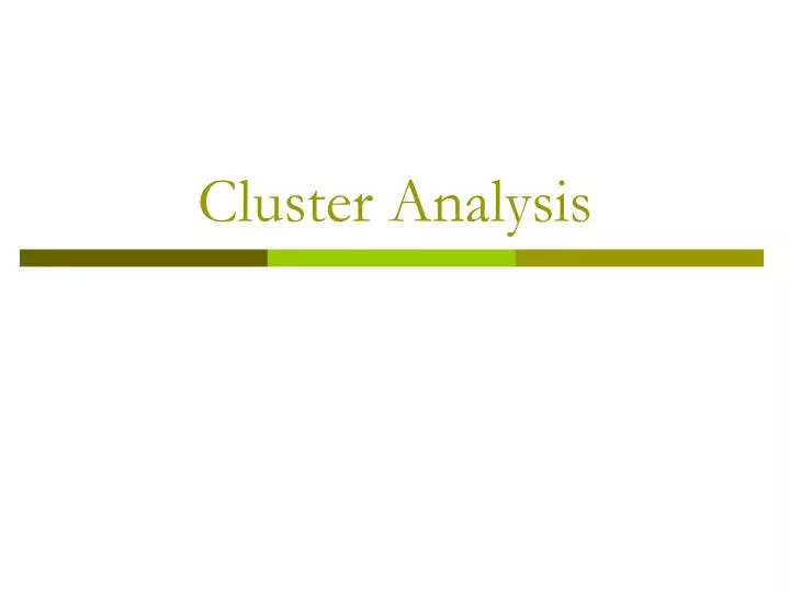 PPT - Cluster Analysis PowerPoint Presentation, free download - ID:6782513
