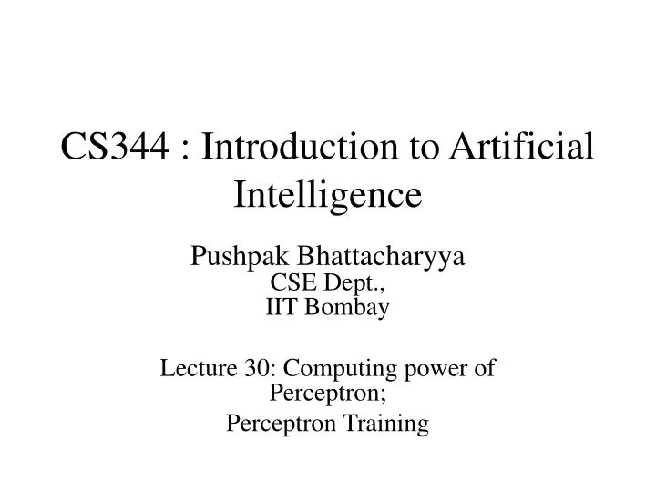 PPT - CS344 : Introduction to Artificial Intelligence PowerPoint ...