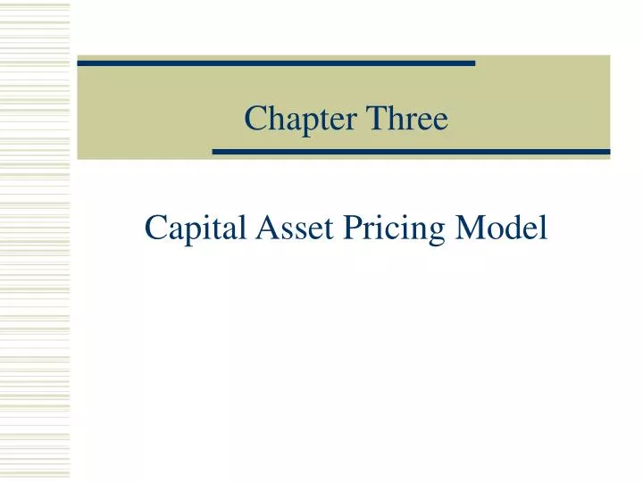 PPT - Chapter Three Capital Asset Pricing Model PowerPoint Presentation ...