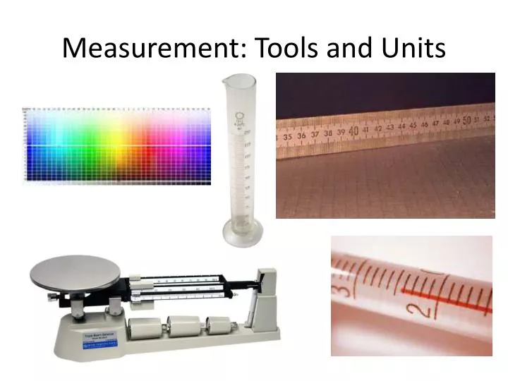 PPT - Measurement: Tools and Units PowerPoint Presentation, free ...