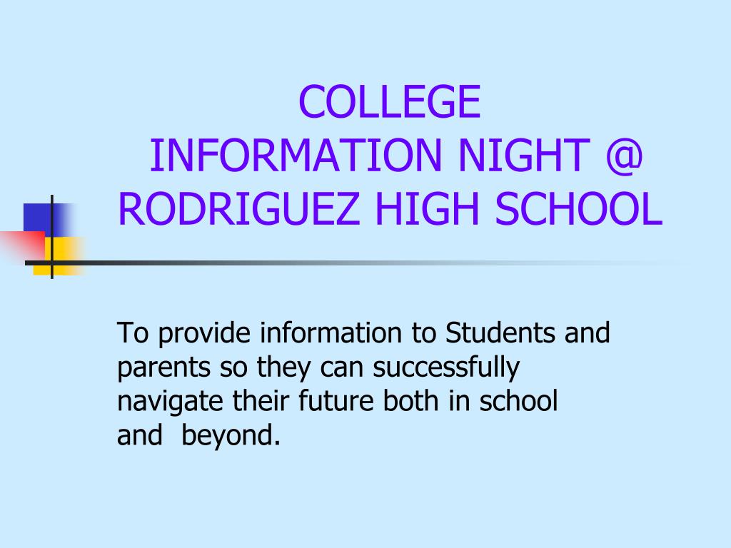 PPT - COLLEGE INFORMATION NIGHT @ RODRIGUEZ HIGH SCHOOL PowerPoint ...