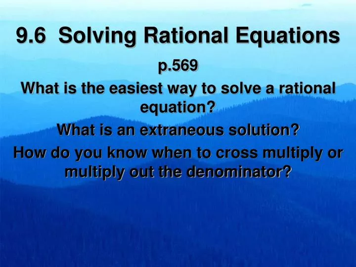 PPT - 9.6 Solving Rational Equations PowerPoint Presentation, free ...