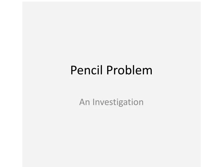 PPT - Pencil Problem PowerPoint Presentation, free download - ID:6786591