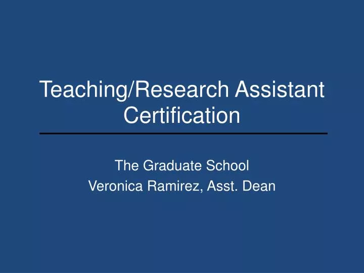 PPT - Teaching/Research Assistant Certification PowerPoint Presentation ...