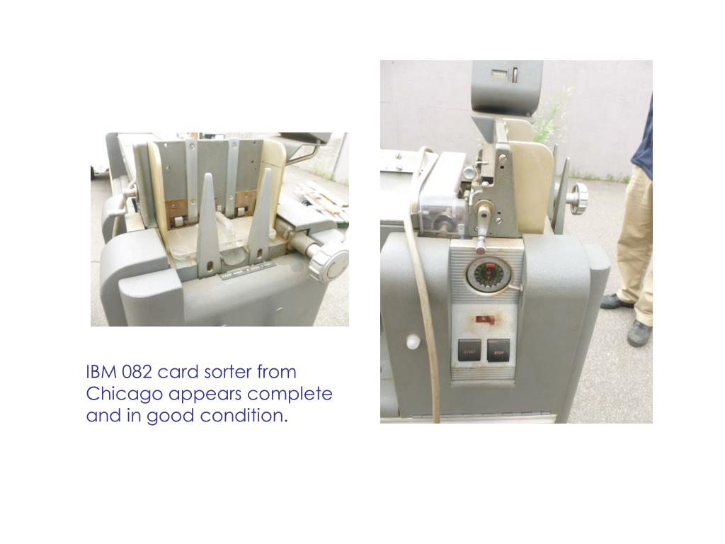 PPT - IBM 082 card sorter arrives from Chicago at TechWorks! Prototype ...