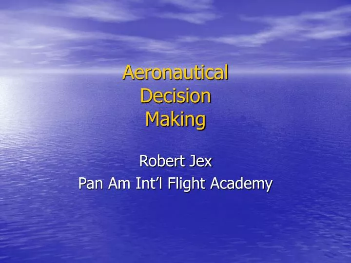 PPT - Aeronautical Decision Making PowerPoint Presentation, free ...