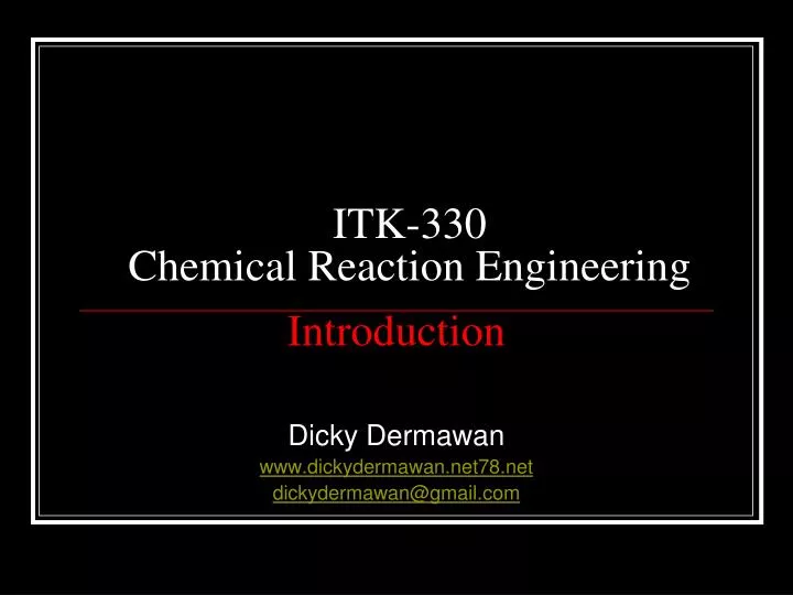 PPT - ITK-330 Chemical Reaction Engineering PowerPoint Presentation ...