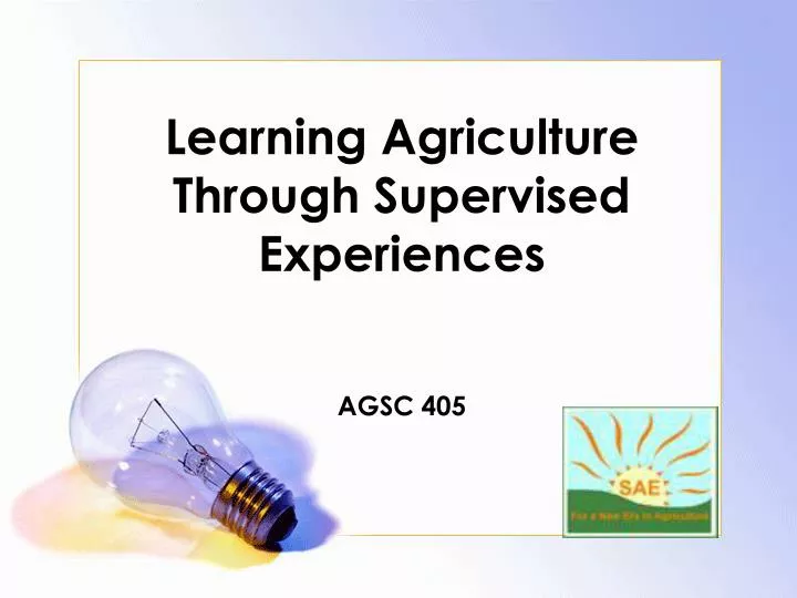 PPT - Learning Agriculture Through Supervised Experiences PowerPoint ...