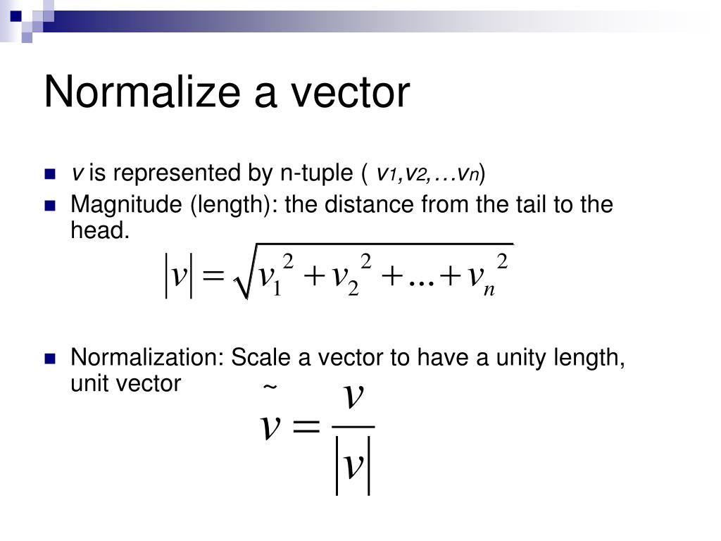 Normalizing A Vector Normalizing A Vector