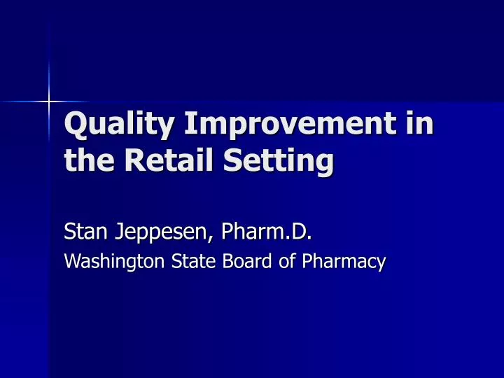 PPT - Quality Improvement in the Retail Setting PowerPoint Presentation ...