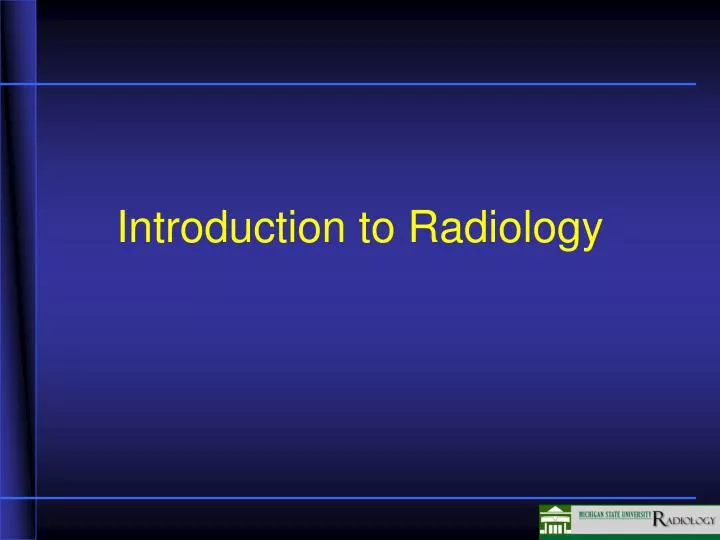 PPT - Introduction to Radiology PowerPoint Presentation, free download ...