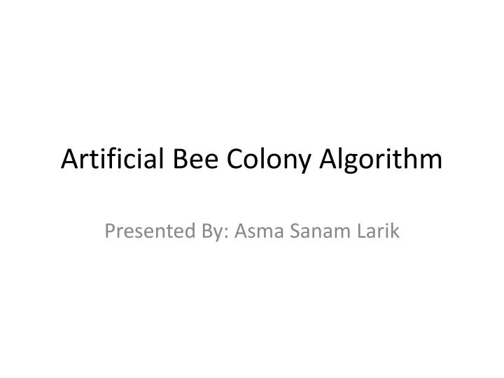 PPT - Artificial Bee Colony Algorithm PowerPoint Presentation, free ... PPT - Artificial Bee Colony Algorithm PowerPoint Presentation, free ...