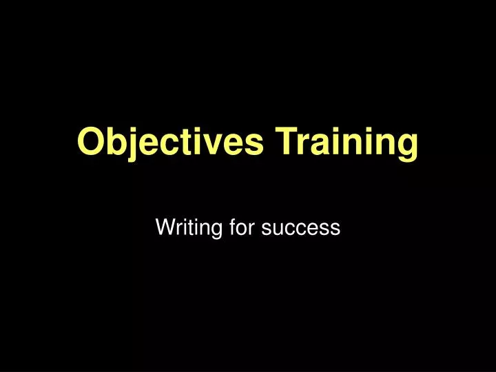 PPT - Objectives Training PowerPoint Presentation, free download - ID ...