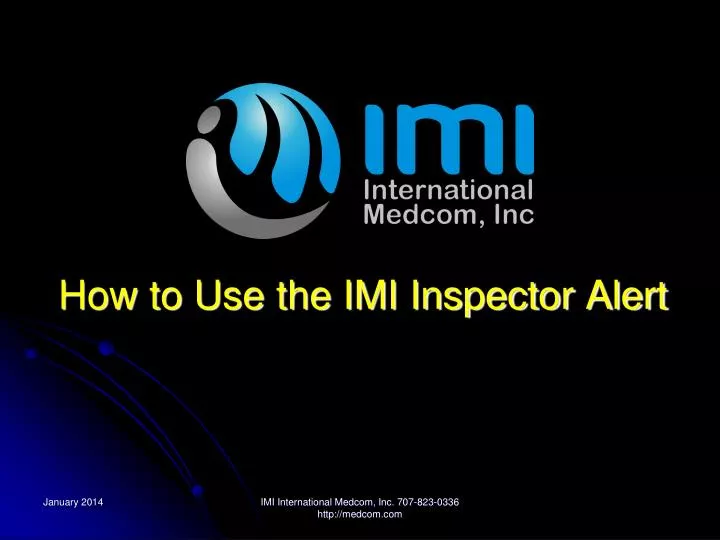 PPT - How to Use the IMI Inspector Alert PowerPoint Presentation, free ...