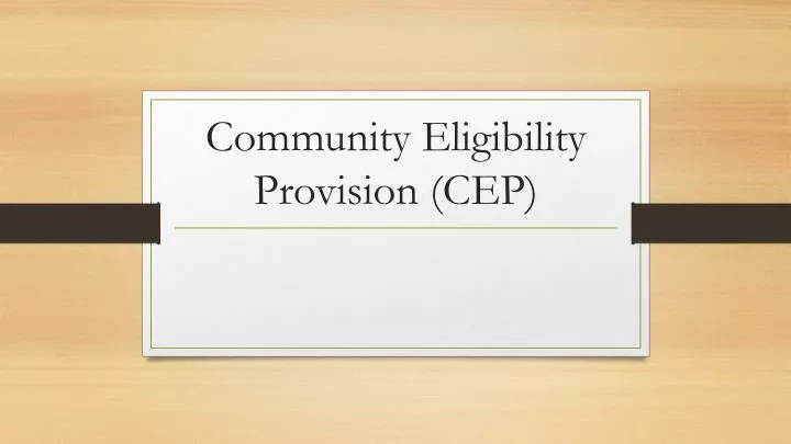 PPT - Community Eligibility Provision (CEP) PowerPoint Presentation ...