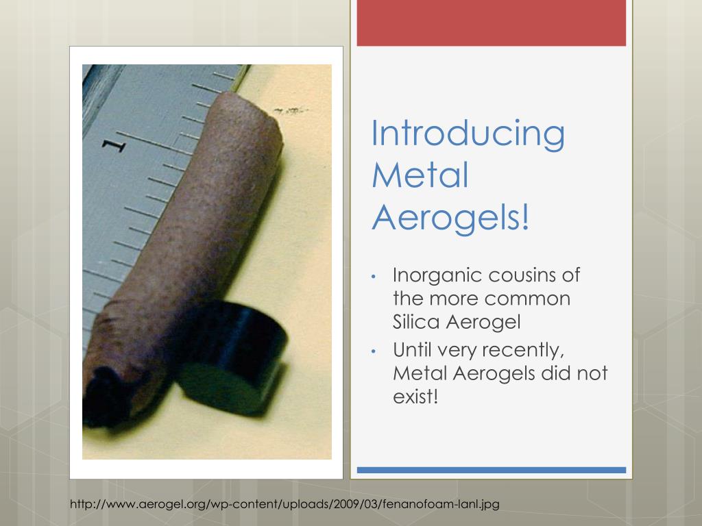PPT - Metal Aerogels PowerPoint Presentation, free download - ID:6793714