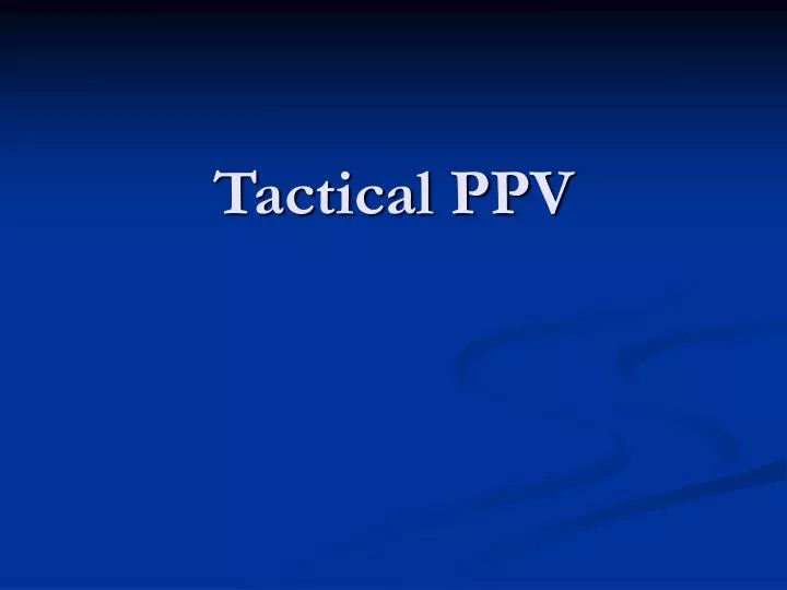 PPT - Tactical PPV PowerPoint Presentation, free download - ID:6793727