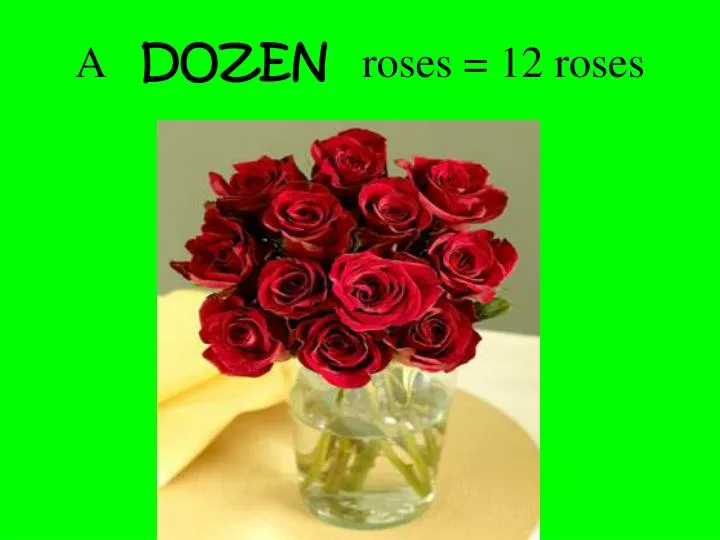PPT - A DOZEN roses = 12 roses PowerPoint Presentation, free download ...