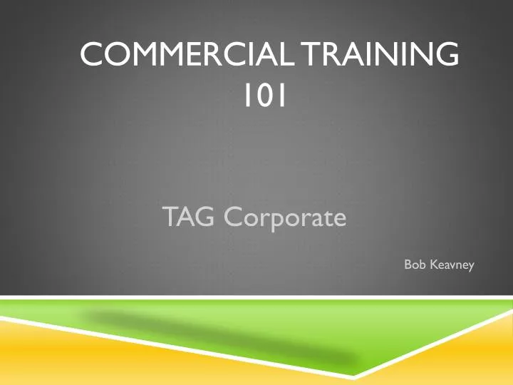 PPT - COMMERCIAL TRAINING 101 PowerPoint Presentation, free download ...
