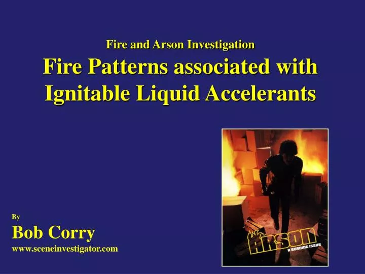 PPT - Fire and Arson Investigation Fire Patterns associated with ...