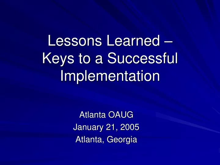 PPT - Lessons Learned – Keys to a Successful Implementation PowerPoint ...