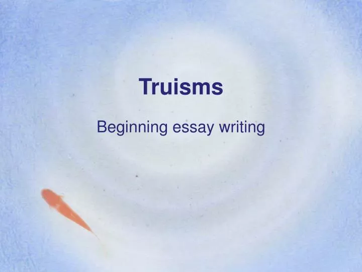 PPT - Truisms PowerPoint Presentation, free download - ID:6795965