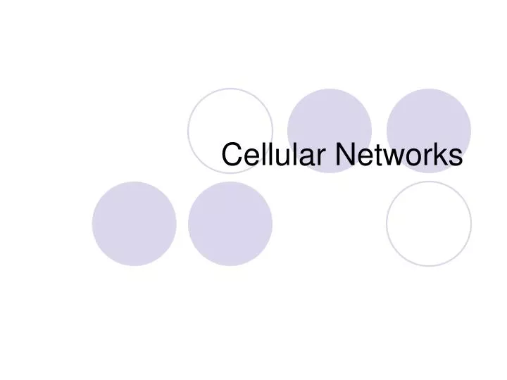 PPT - Cellular Networks PowerPoint Presentation, free download - ID:6796076
