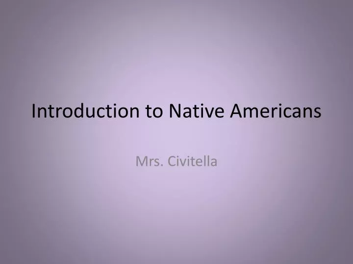 PPT - Introduction to Native Americans PowerPoint Presentation, free ...